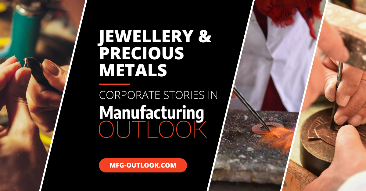 Jewellery & Precious Metals Manufacturing | Corporate Stories