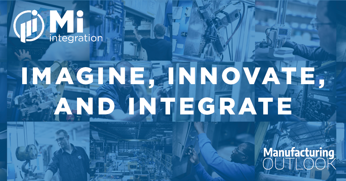 Mi Integration : Imagine, Innovate, and Integrate - Manufacturing Outlook