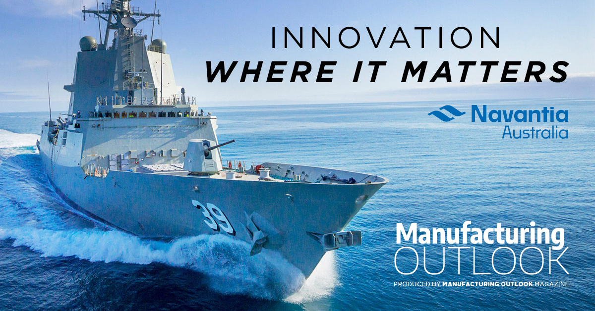 Navantia Australia : Innovation Where it Matters - Manufacturing Outlook