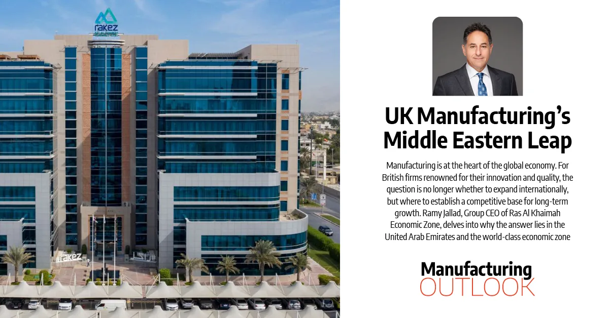 Ras Al Khaimah Economic Zone : UK Manufacturing’s Middle Eastern Leap ...