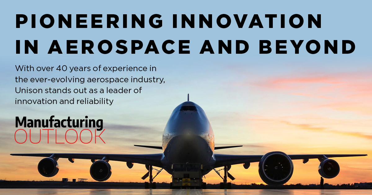 Unison : Pioneering Innovation in Aerospace and Beyond - Manufacturing ...